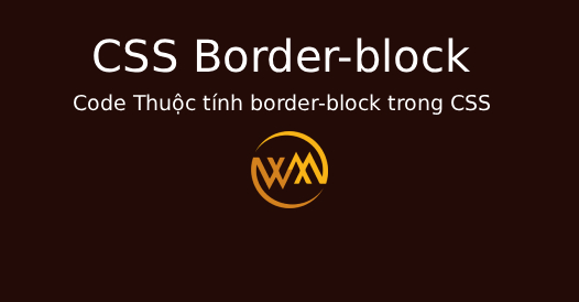 Code Thuộc tính border-block trong CSS