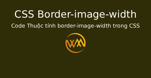 Code Thuộc tính border-image-width trong CSS