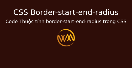 Code Thuộc tính border-start-end-radius trong CSS
