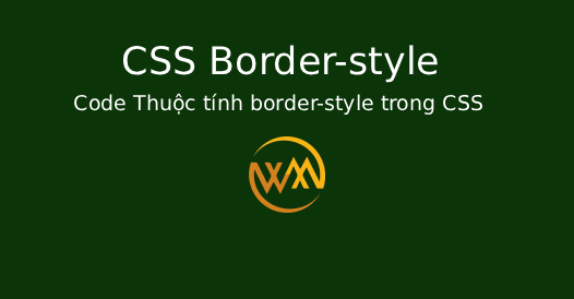 Code Thuộc Tính Border Style Trong Css
