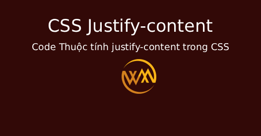 Code Thuộc tính justify-content trong CSS