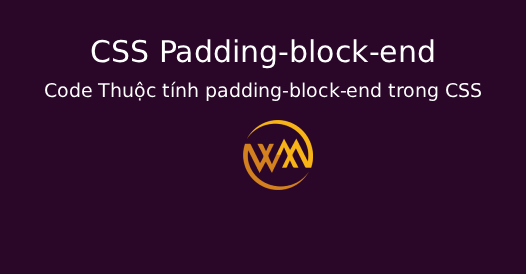 Code Thuộc tính padding-block-end trong CSS