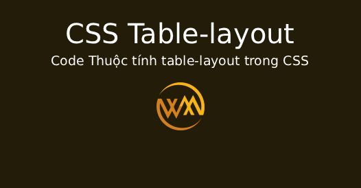 Code Thuộc tính table-layout trong CSS