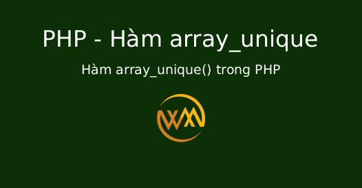 Hàm array_unique() trong PHP