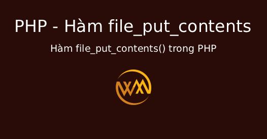 Hàm file_put_contents() trong PHP