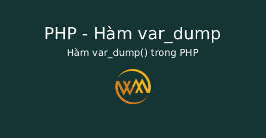 Hàm var_dump() trong PHP