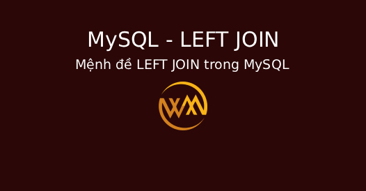 Mệnh đề LEFT JOIN trong MySQL