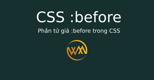 Phần tử giả :before trong CSS