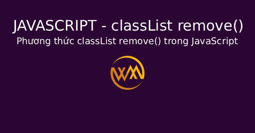 Phương thức classList remove() trong JavaScript