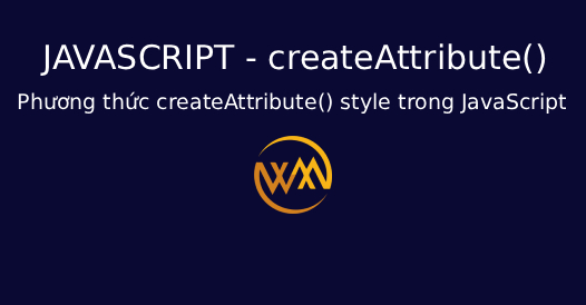 Phương thức createAttribute() style trong JavaScript