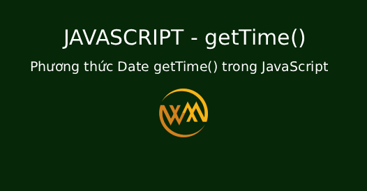 Phương thức Date getTime() trong JavaScript
