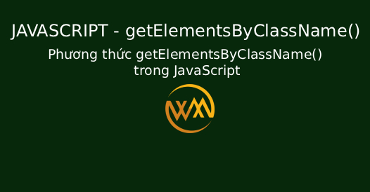Phương thức getElementsByClassName() trong JavaScript