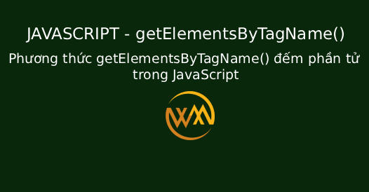 Phương thức getElementsByTagName() đếm phần tử trong JavaScript