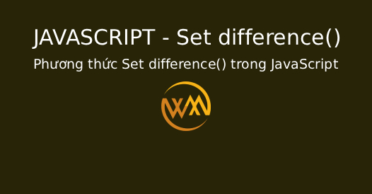Phương thức Set difference() trong JavaScript