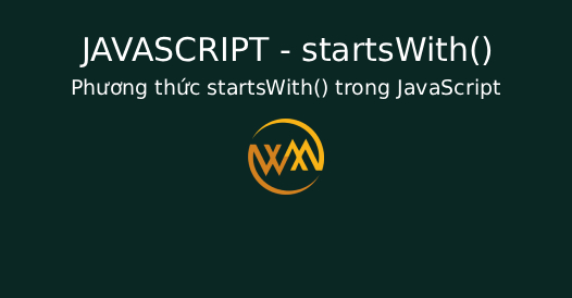 Phương thức startsWith() trong JavaScript
