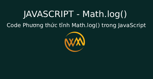 Phương thức tĩnh Math.log() trong JavaScript