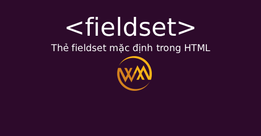 Thẻ fieldset mặc định trong HTML