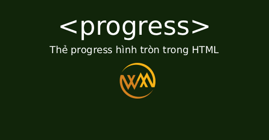 Thẻ progress hình tròn trong HTML
