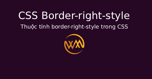 Thuộc tính border-right-style trong CSS