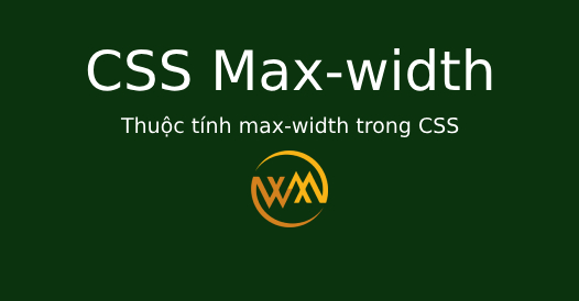 Thuộc tính max-width trong CSS