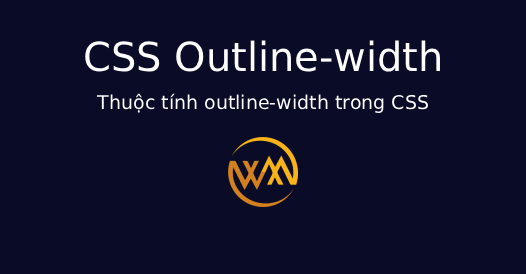 Thuộc tính outline-width trong CSS