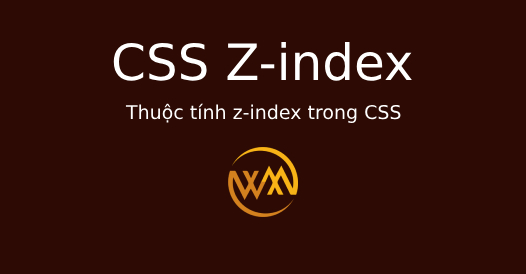 Thuộc tính z-index trong CSS