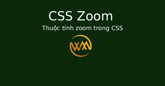 Thuộc tính zoom trong CSS