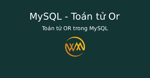 Toán tử OR trong MySQL